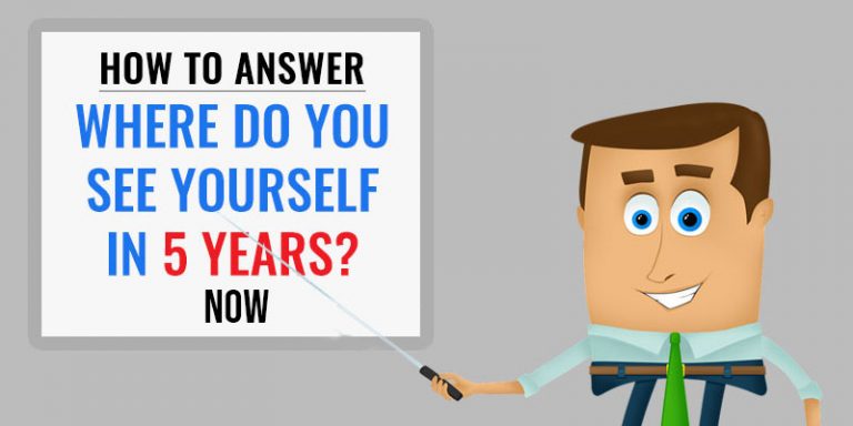 How To Answer "Where Do You See Yourself Five Years From Now"