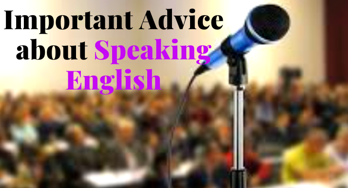 Important Advice about Speaking English