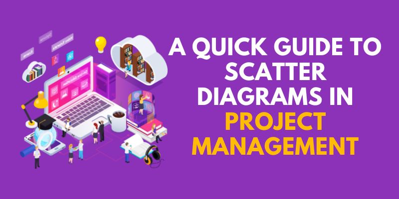 A Quick Guide to Scatter Diagrams in Project Management A Quick Guide to Scatter Diagrams in Project Management